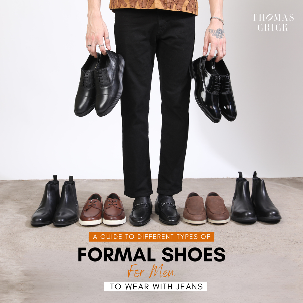 A Guide to Different Types of Formal Shoes for Men to Wear with Jeans