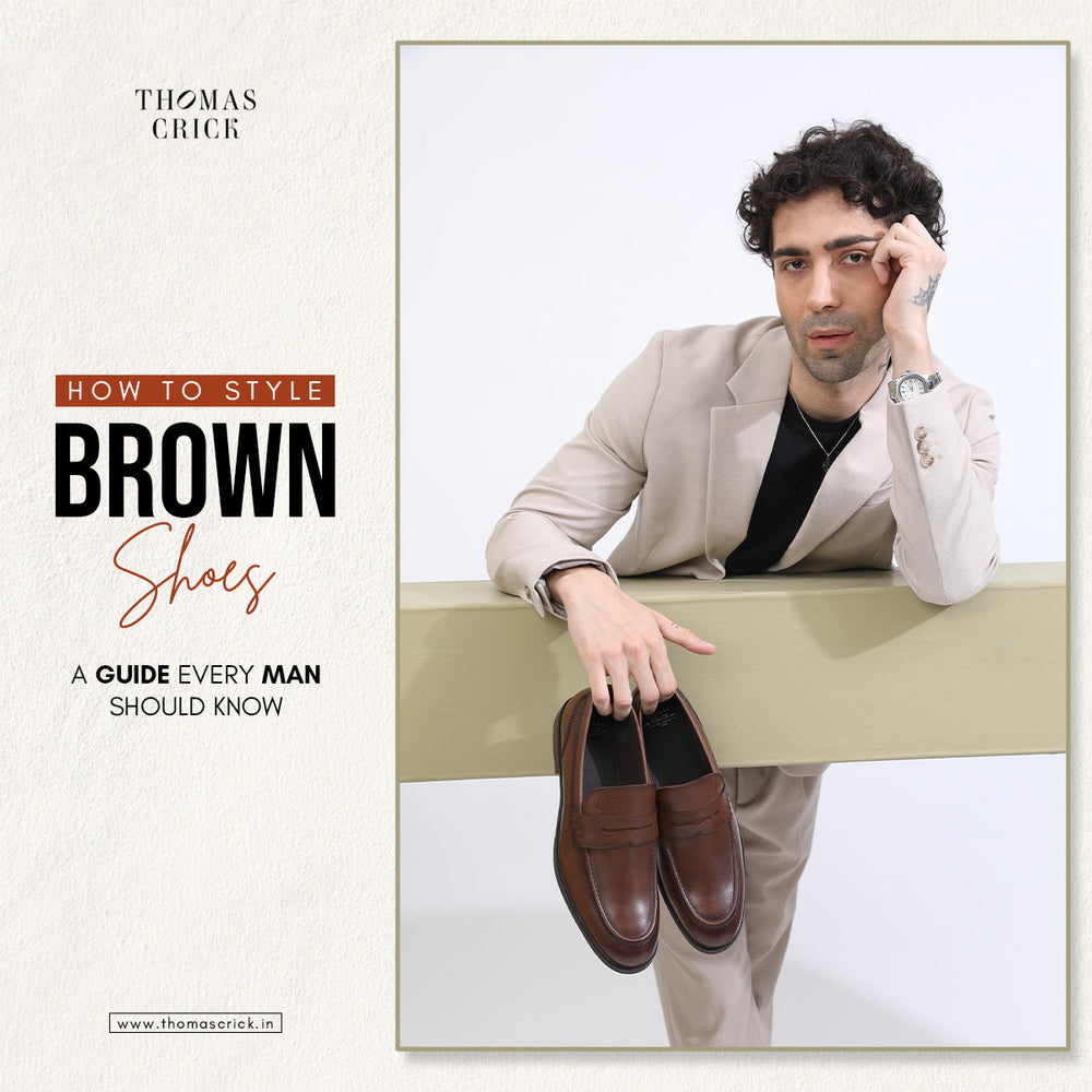 How to Style Brown Shoes: A Guide Every Man Should Know